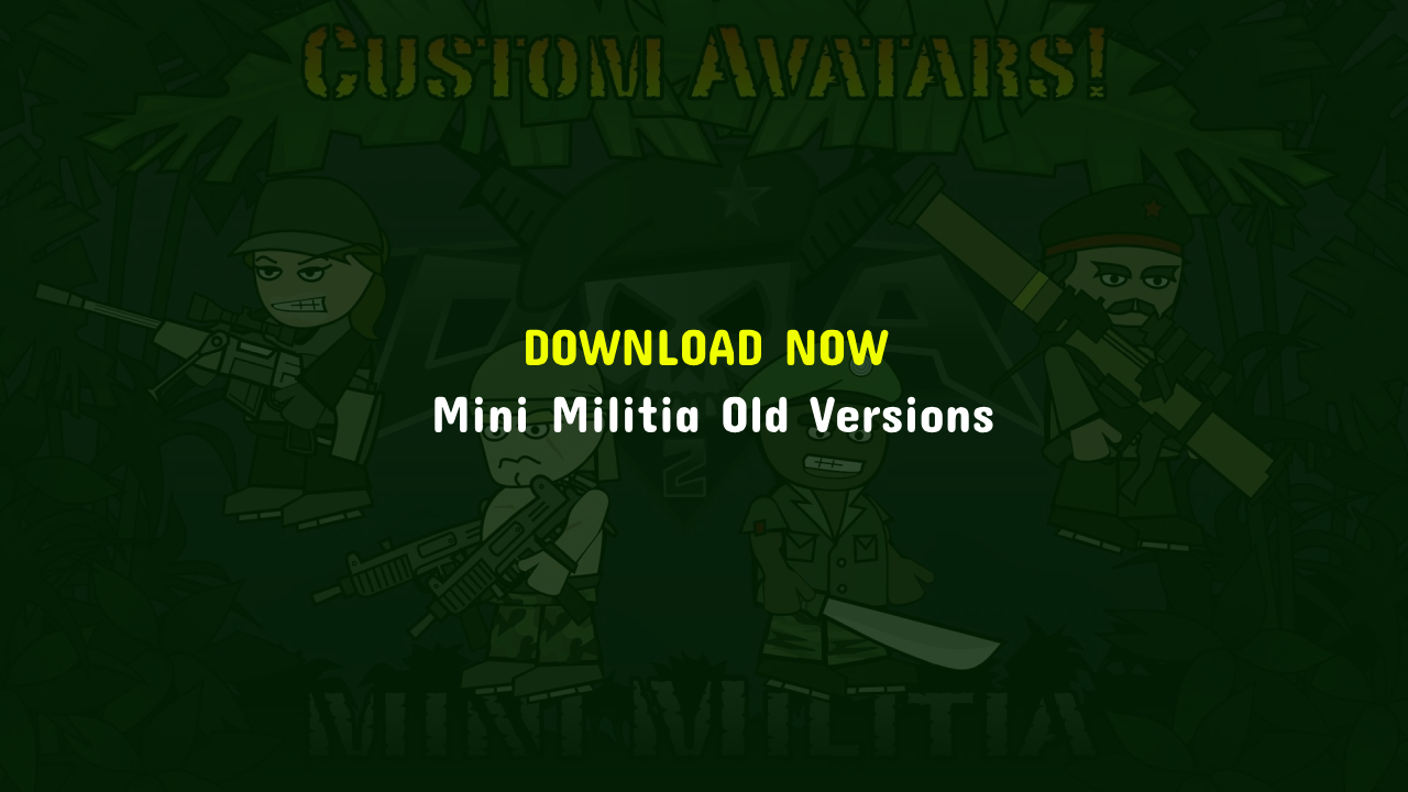 Mini Militia Old Versions [2025] Unlimited Features | FREE